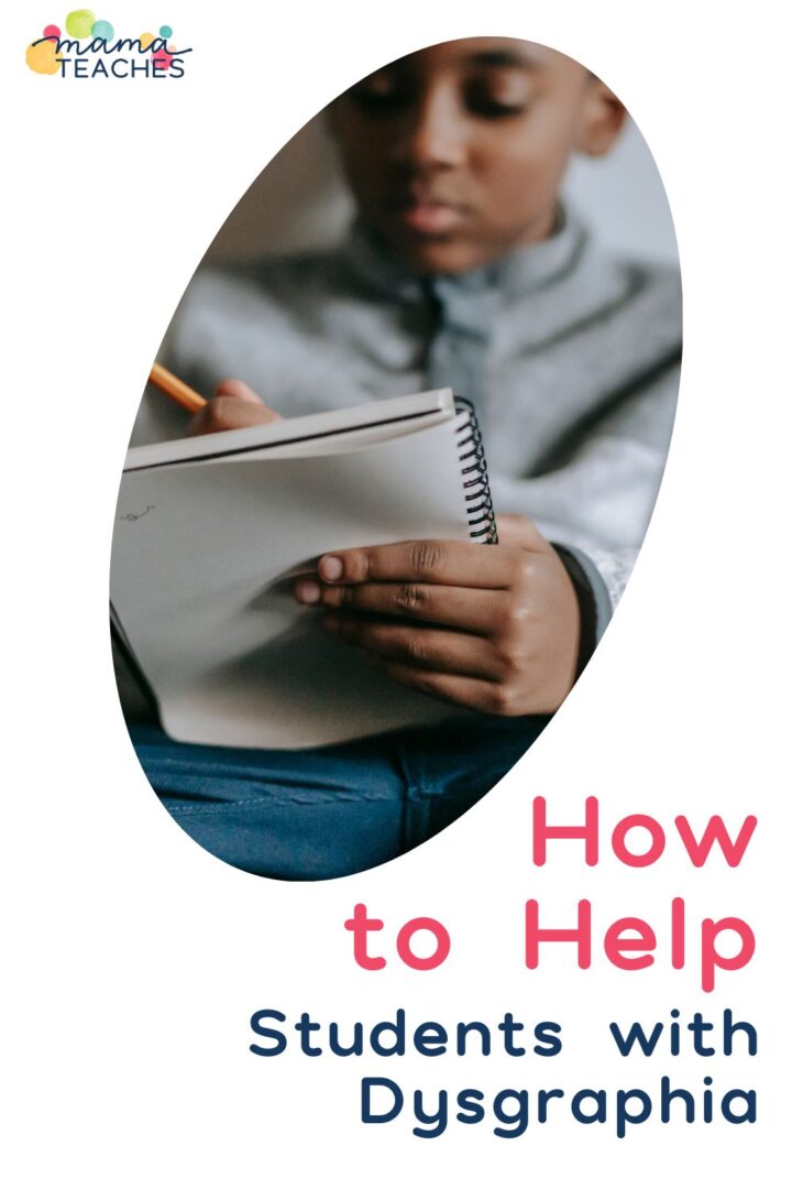 How to Help Students with Dysgraphia - Mama Teaches