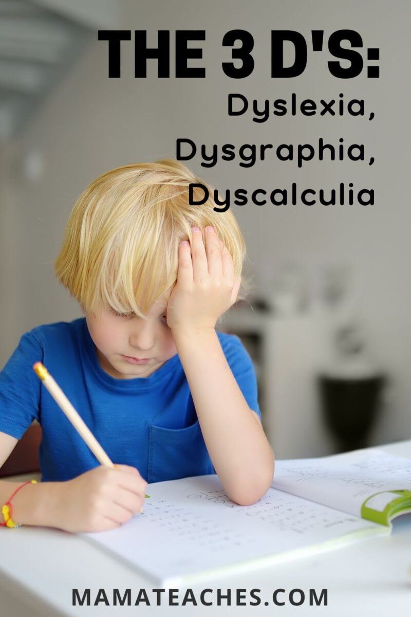 The 3 Ds: Dyslexia, Dysgraphia, and Dyscalculia - Mama Teaches