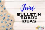 June Bulletin Boards Ideas - Mama Teaches