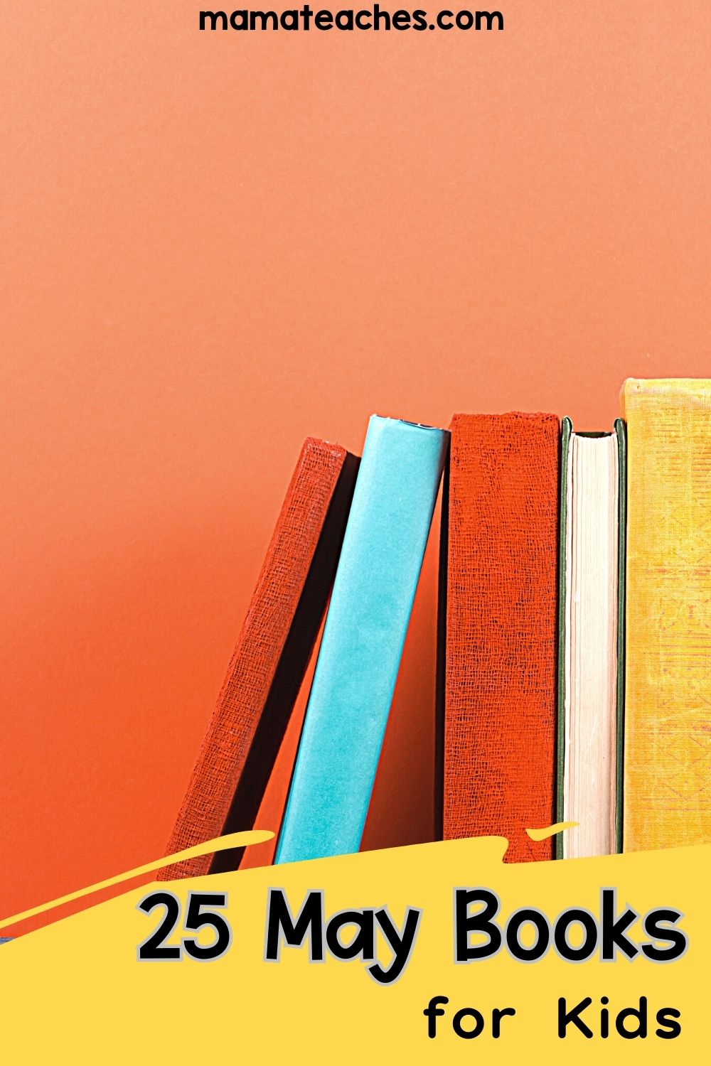 25 May Books for Kids - Mama Teaches
