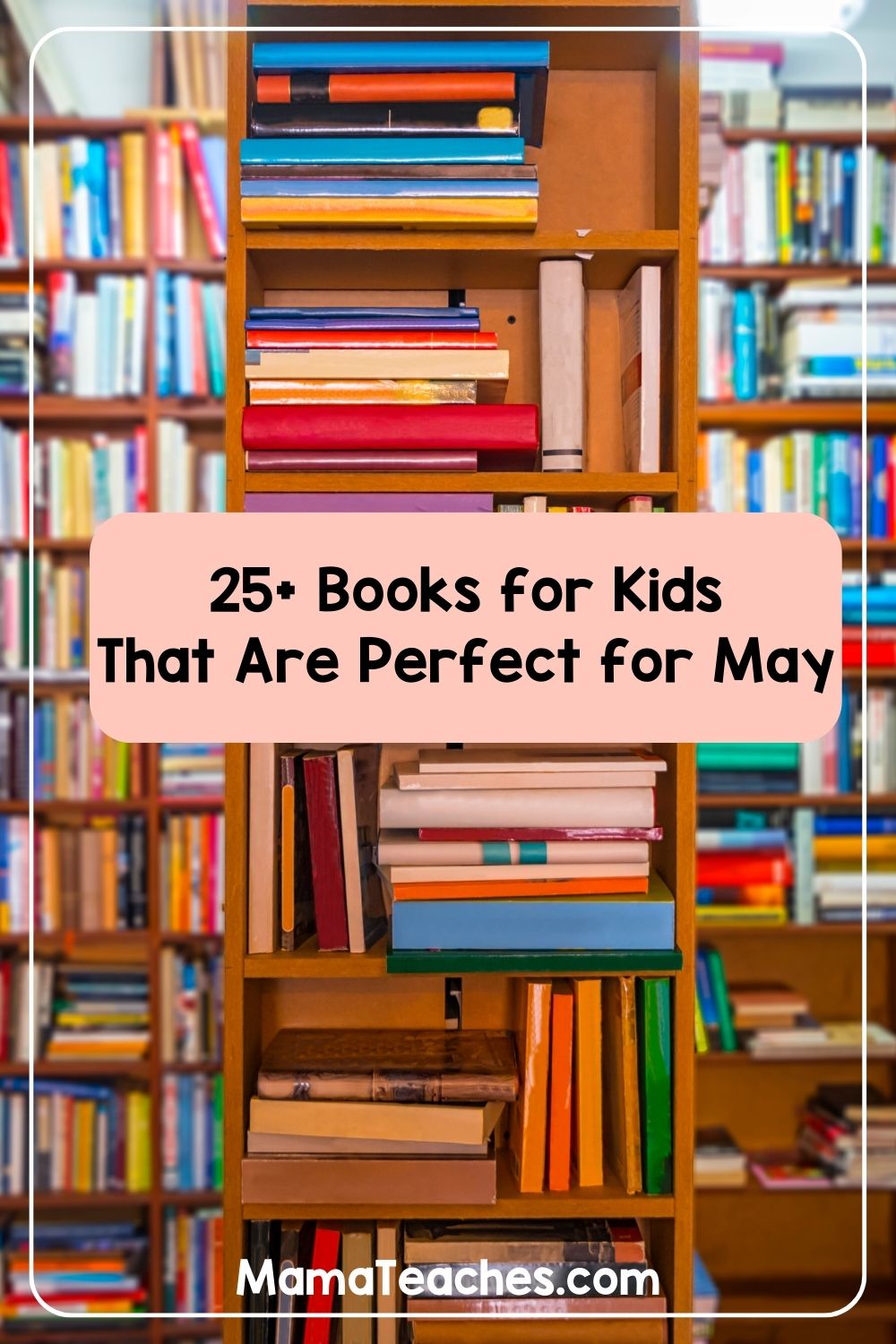 25 May Books for Kids - Mama Teaches