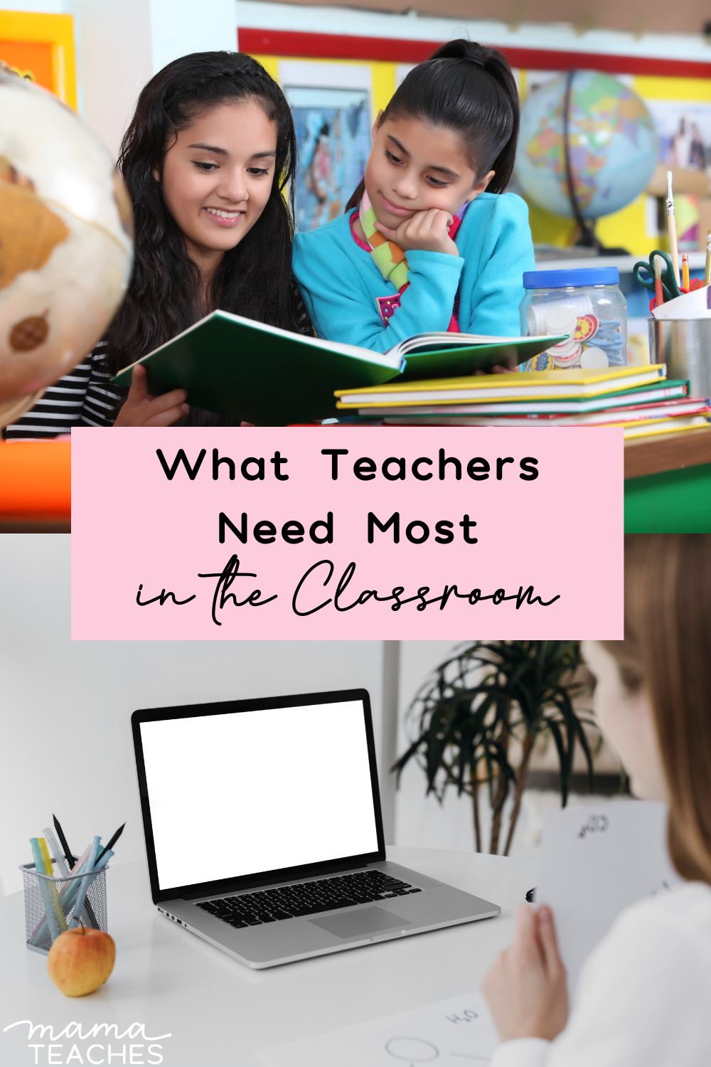 What Teachers Need Most in the Classroom - Mama Teaches