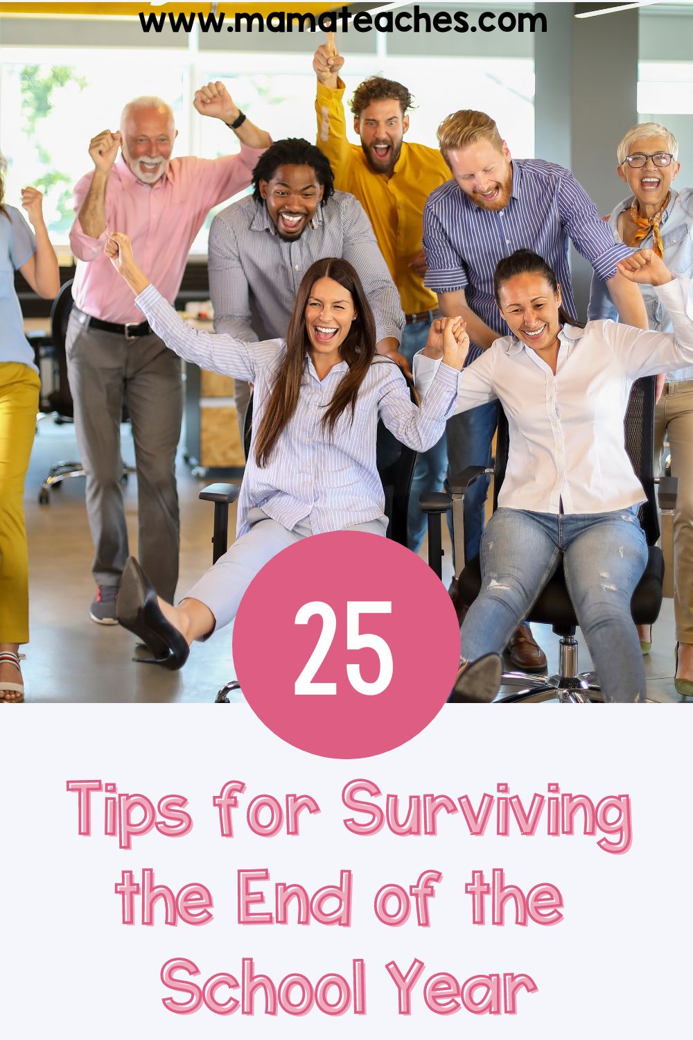 25+ Tips for Surviving the End of the School Year - Mama Teaches