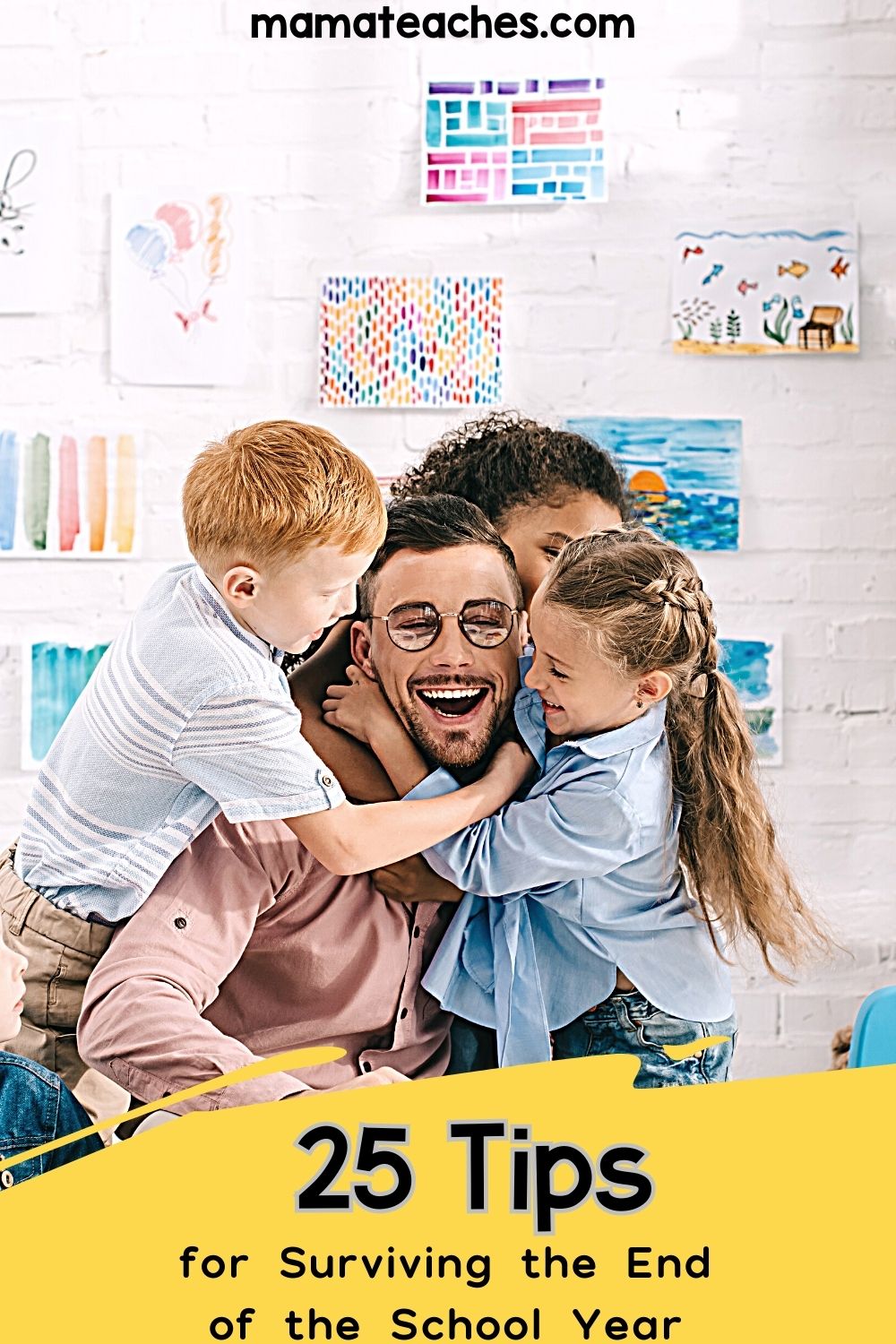 25+ Tips for Surviving the End of the School Year - Mama Teaches