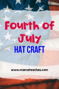 Fourth of July Hat Craft - Mama Teaches