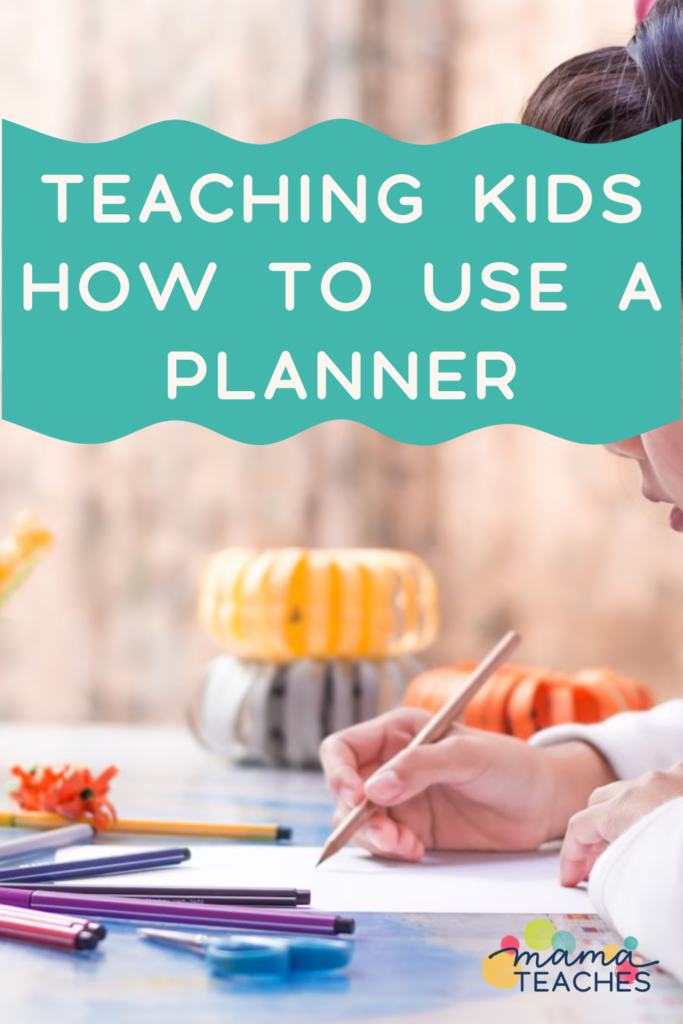 Teaching Kids How to Use a Planner - Mama Teaches