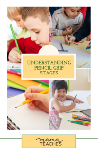 Understanding Pencil Grip Stages - Mama Teaches