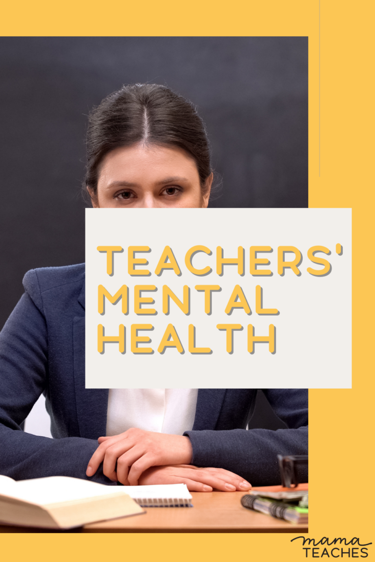 Teachers' Mental Health - Mama Teaches