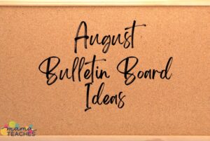 August Bulletin Board Ideas - Mama Teaches