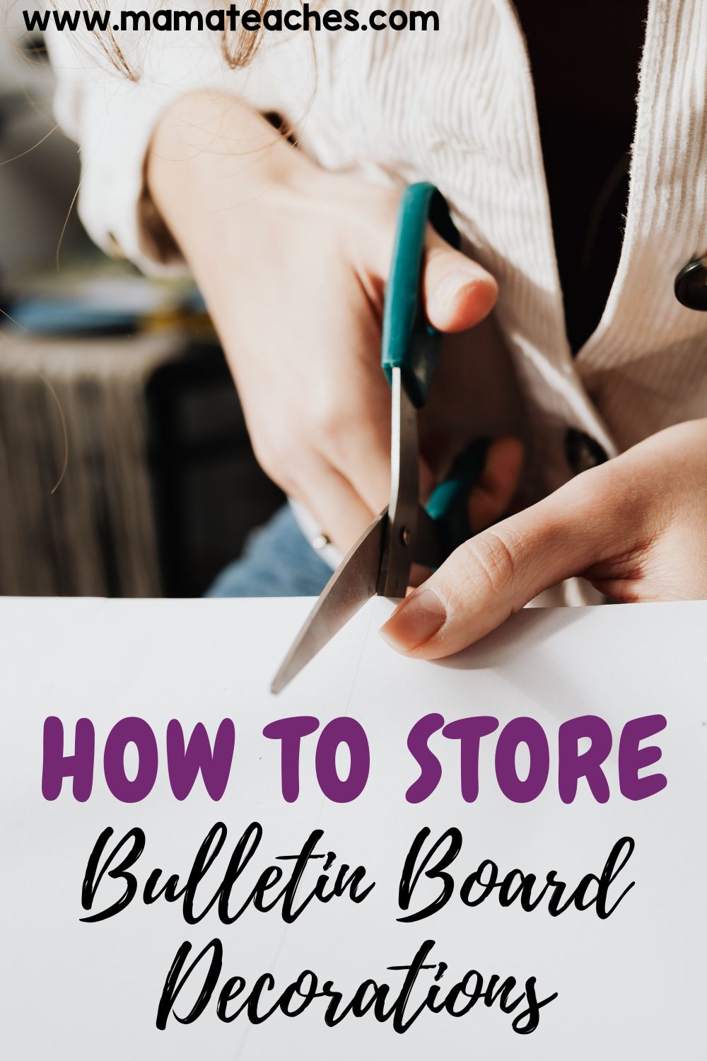 How to Store Bulletin Board Decorations - Mama Teaches