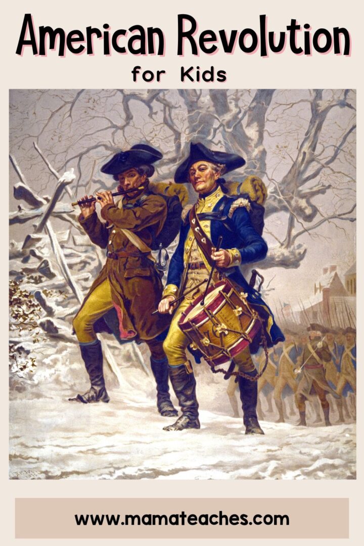 American Revolution for Kids - Mama Teaches