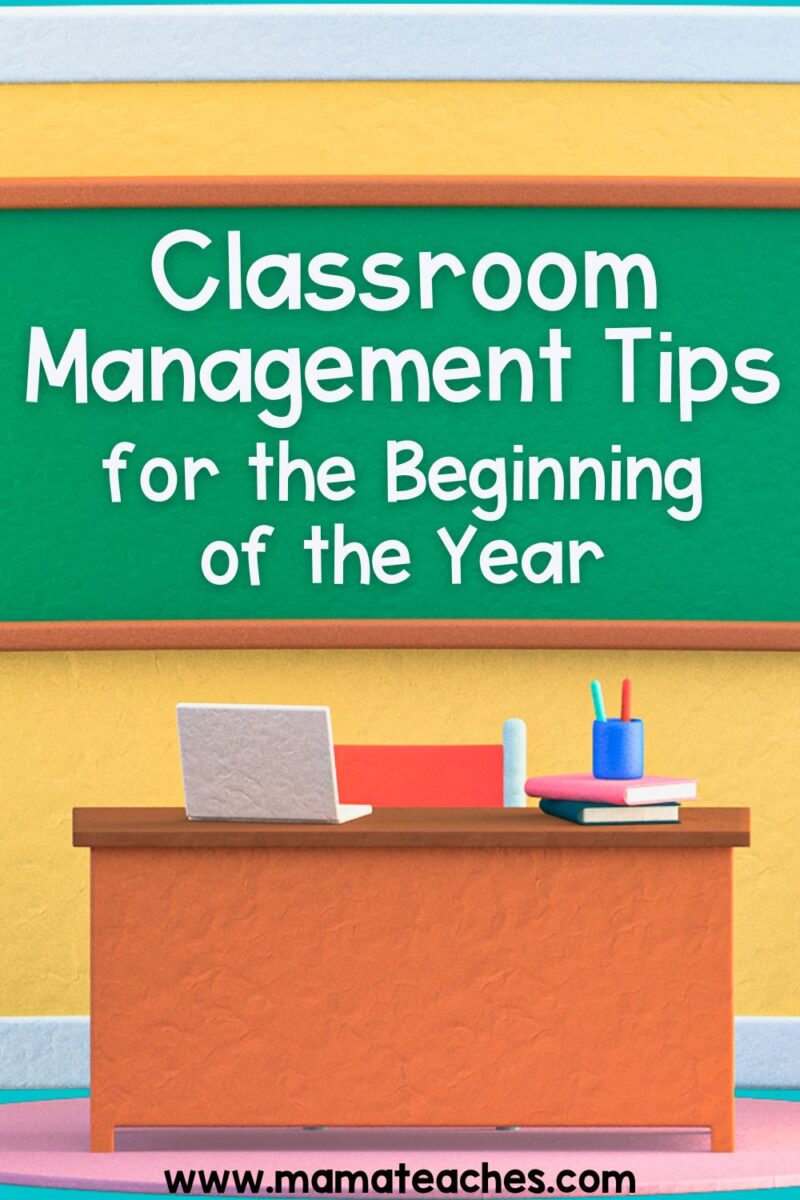 Classroom Management Tips for the Beginning of the Year - Mama Teaches