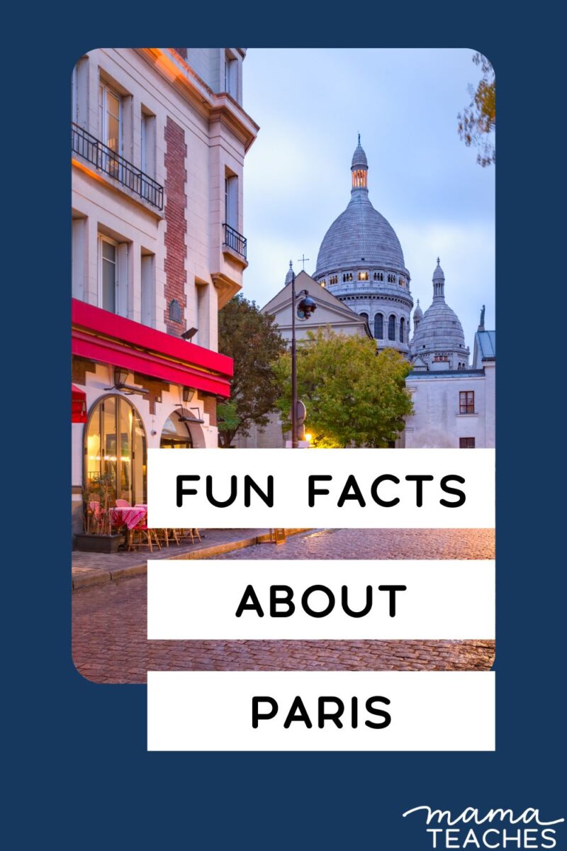 Fun Facts About Paris - Mama Teaches