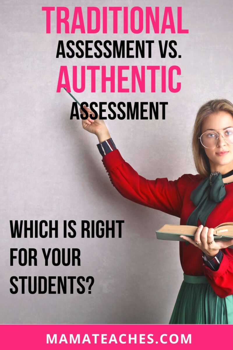 Traditional Assessment vs Authentic Assessment - MamaTeaches