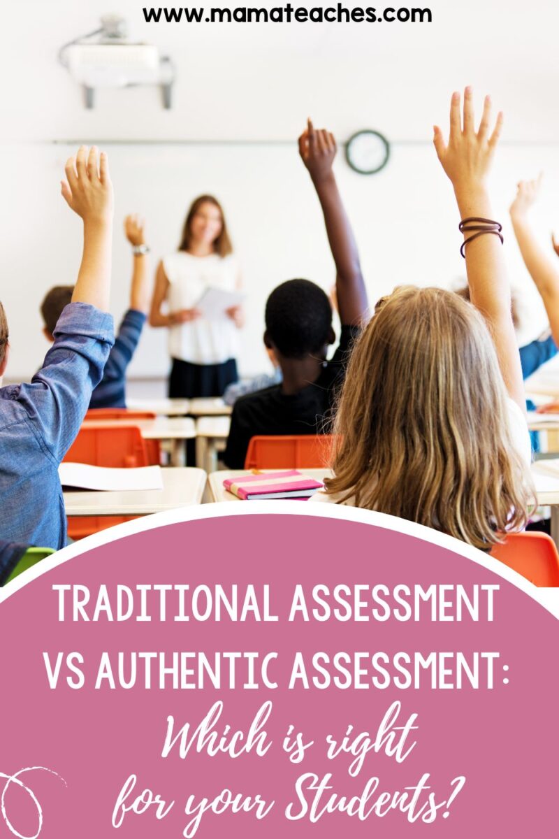 Traditional Assessment vs Authentic Assessment - MamaTeaches
