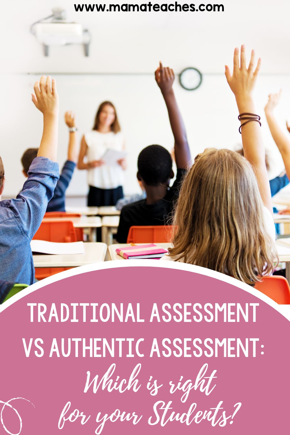 Traditional Assessment vs Authentic Assessment - MamaTeaches