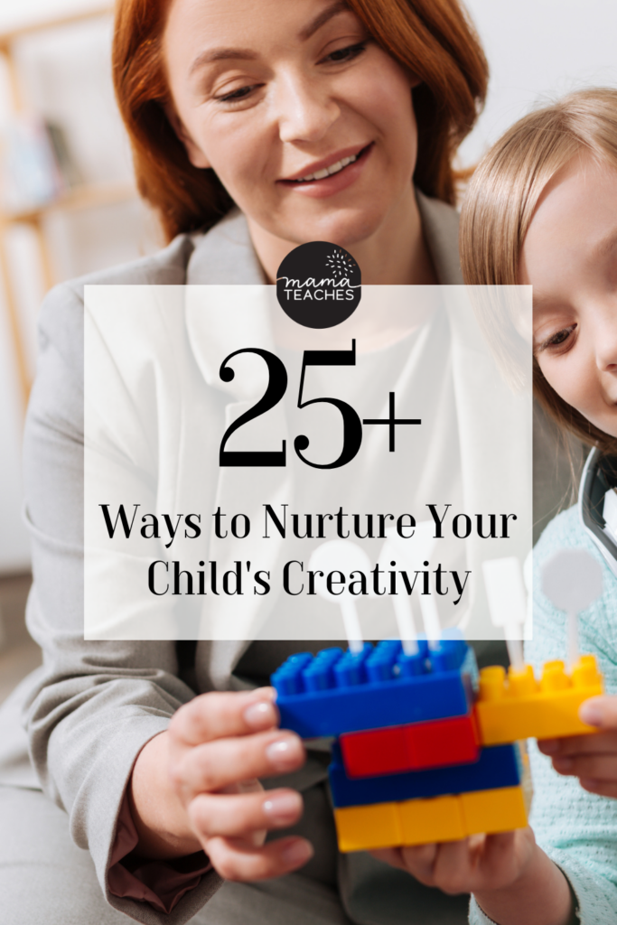 25+ Ways to Nurture Your Child's Creativity - Mama Teaches