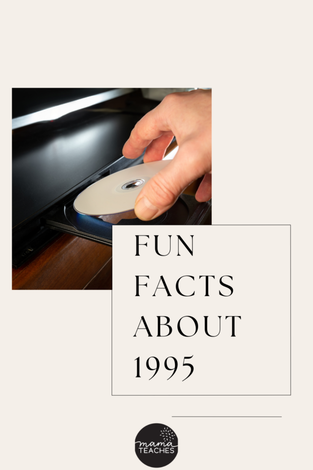 Fun Facts About 1995 - Mama Teaches