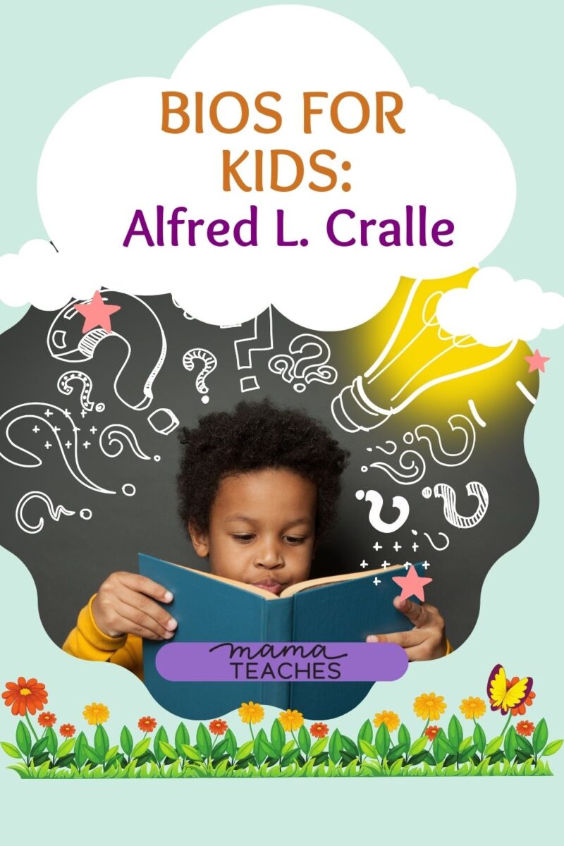 Bios for Kids: Alfred L. Cralle - Mama Teaches
