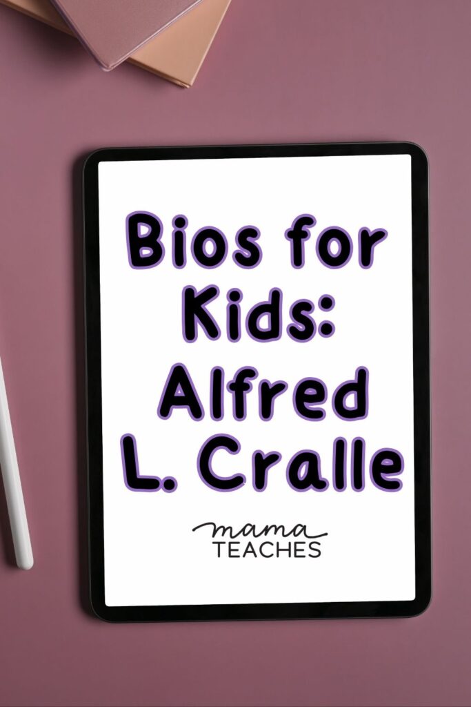 Bios for Kids: Alfred L. Cralle - Mama Teaches