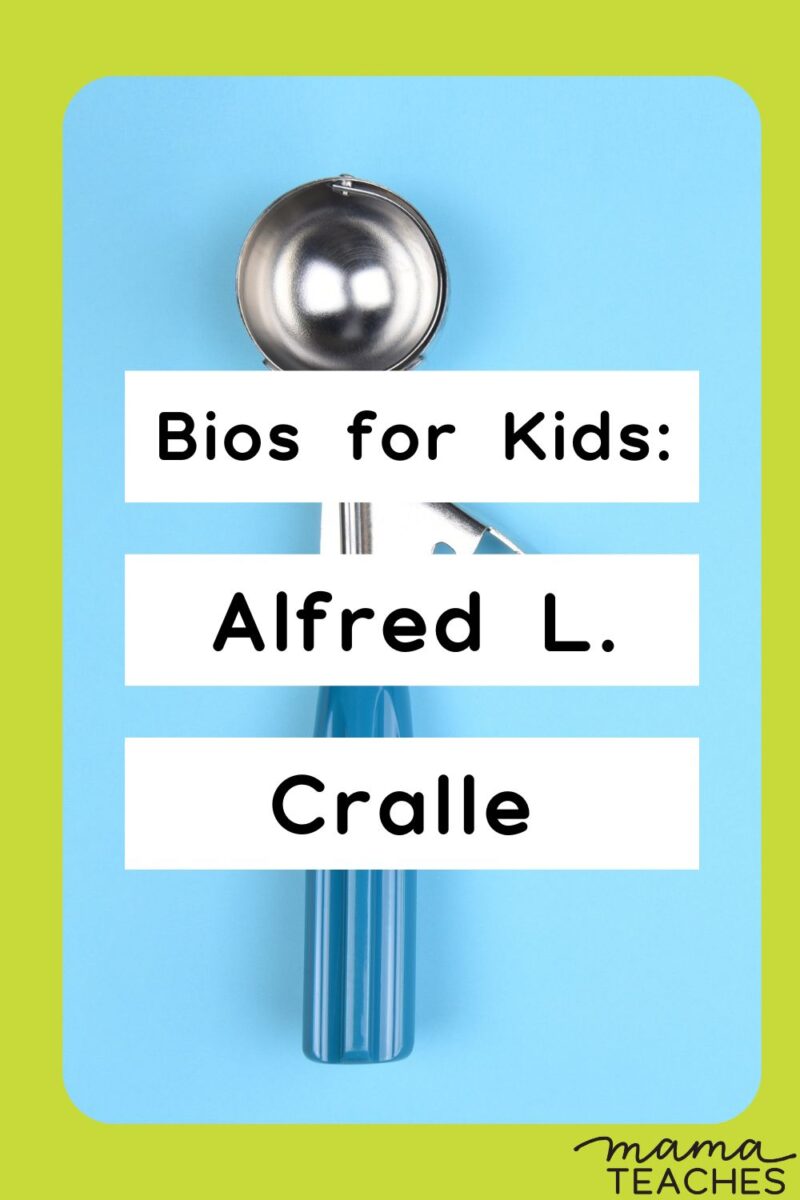 Bios for Kids: Alfred L. Cralle - Mama Teaches