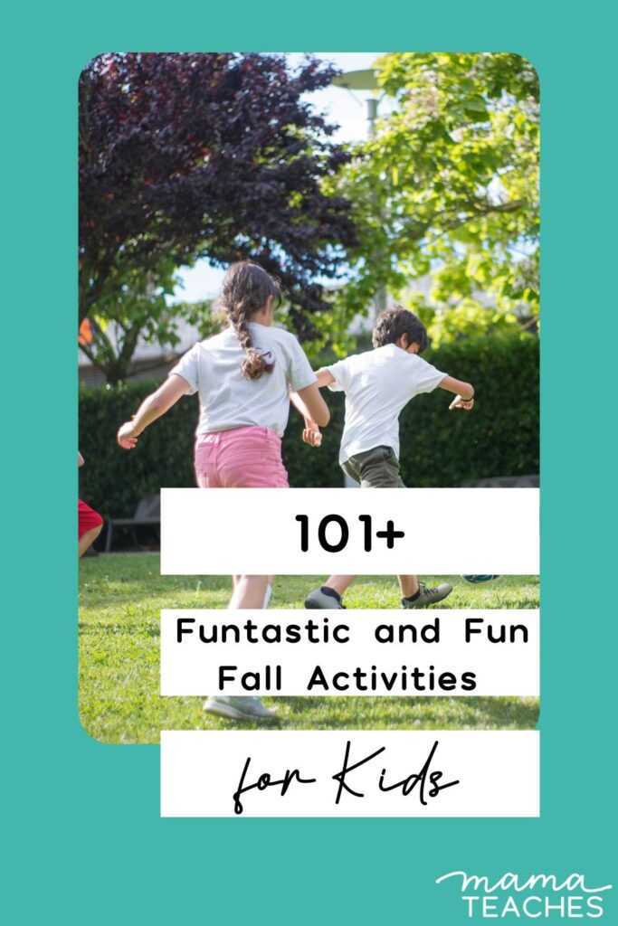 101+ Fantastic and Fun Fall Activities for Kids - Mama Teaches