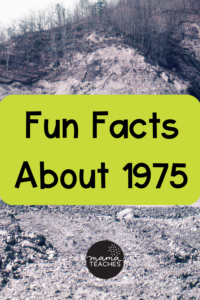 Fun Facts About 1975 - Mama Teaches