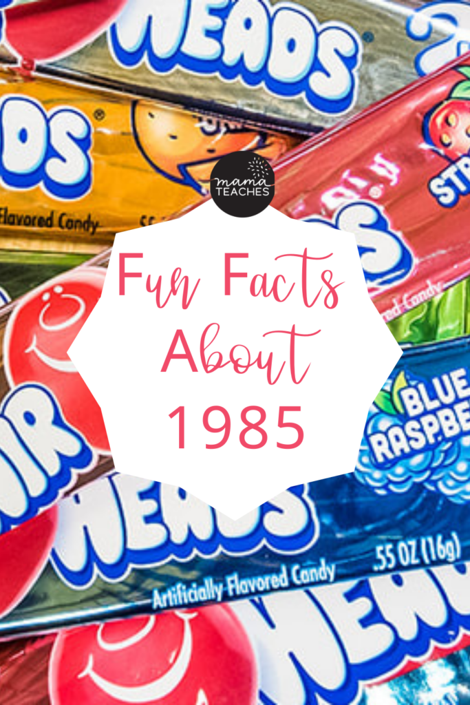 Fun Facts About 1985 - Mama Teaches