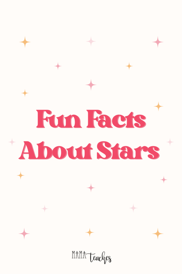 Fun Facts About Stars - Mama Teaches