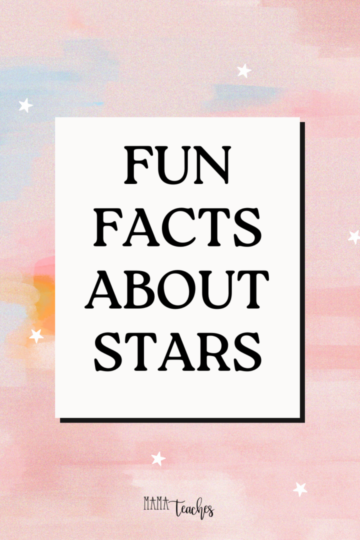 Fun Facts About Stars - Mama Teaches