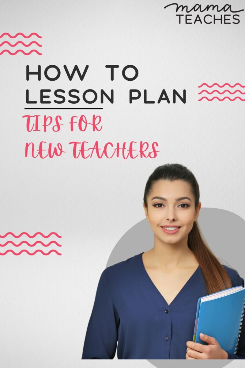 How to Lesson Plan: Tips for New Teachers - Mama Teaches