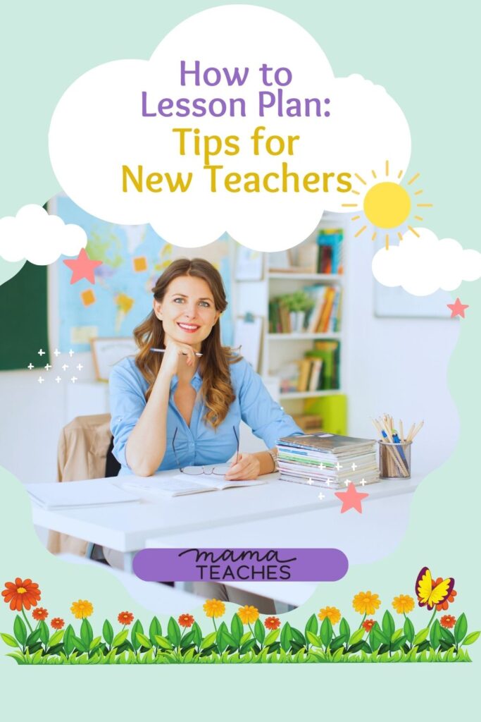 How to Lesson Plan: Tips for New Teachers - Mama Teaches