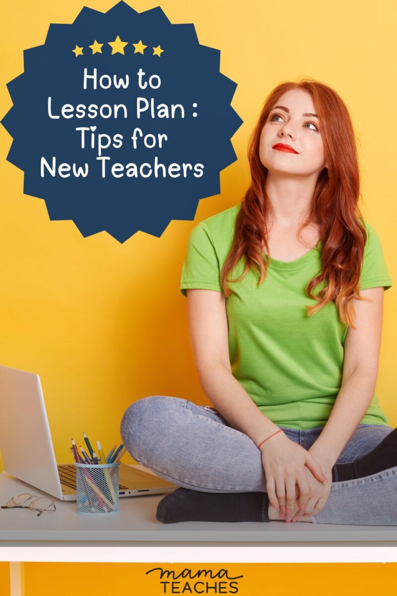 How to Lesson Plan: Tips for New Teachers - Mama Teaches