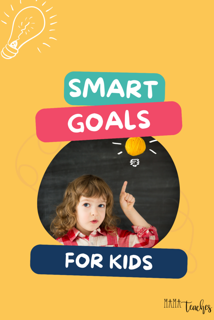SMART Goals for Kids - Mama Teaches