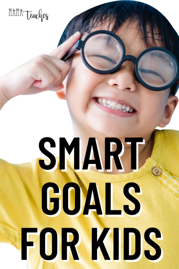 SMART Goals for Kids - Mama Teaches