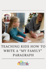 Teaching Kids How to Write a “My Family” Paragraph - Mama Teaches