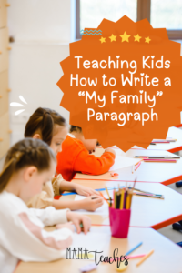 Teaching Kids How to Write a “My Family” Paragraph - Mama Teaches