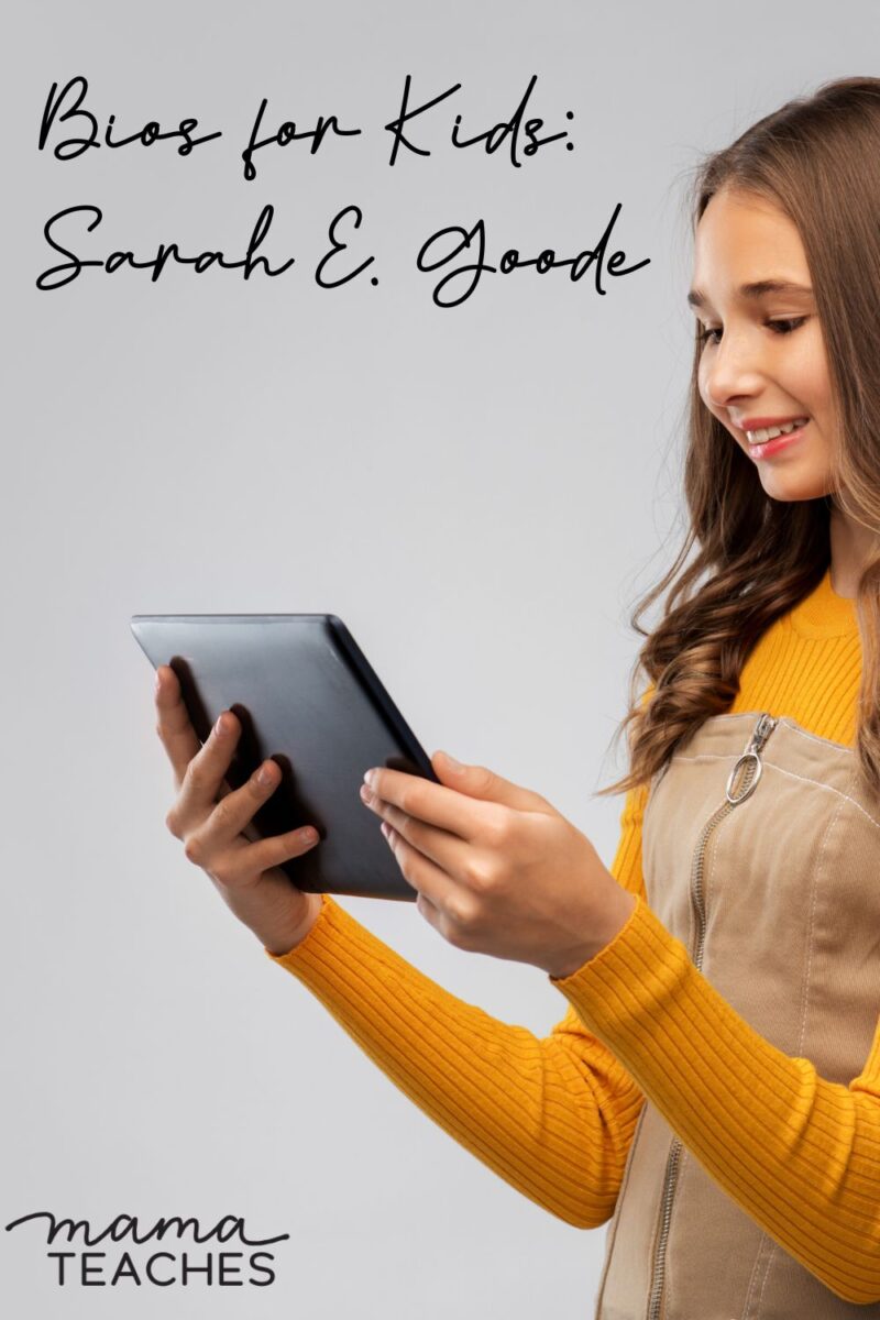 Bios for Kids: Sarah E. Goode - Mama Teaches