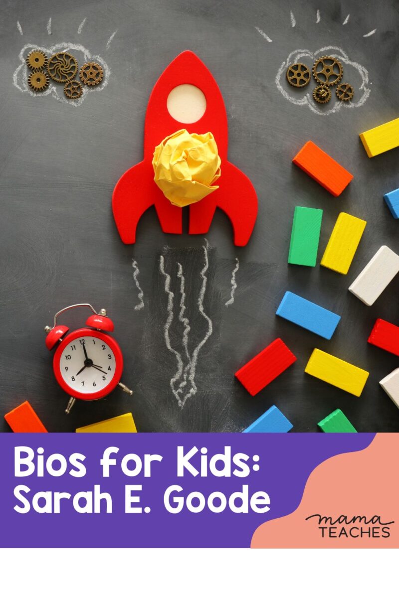 Bios for Kids: Sarah E. Goode - Mama Teaches