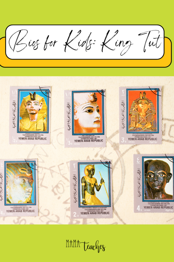 Bios for Kids: King Tut - Mama Teaches