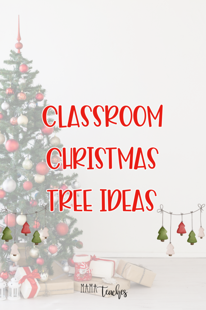 Classroom Christmas Tree Ideas - Mama Teaches