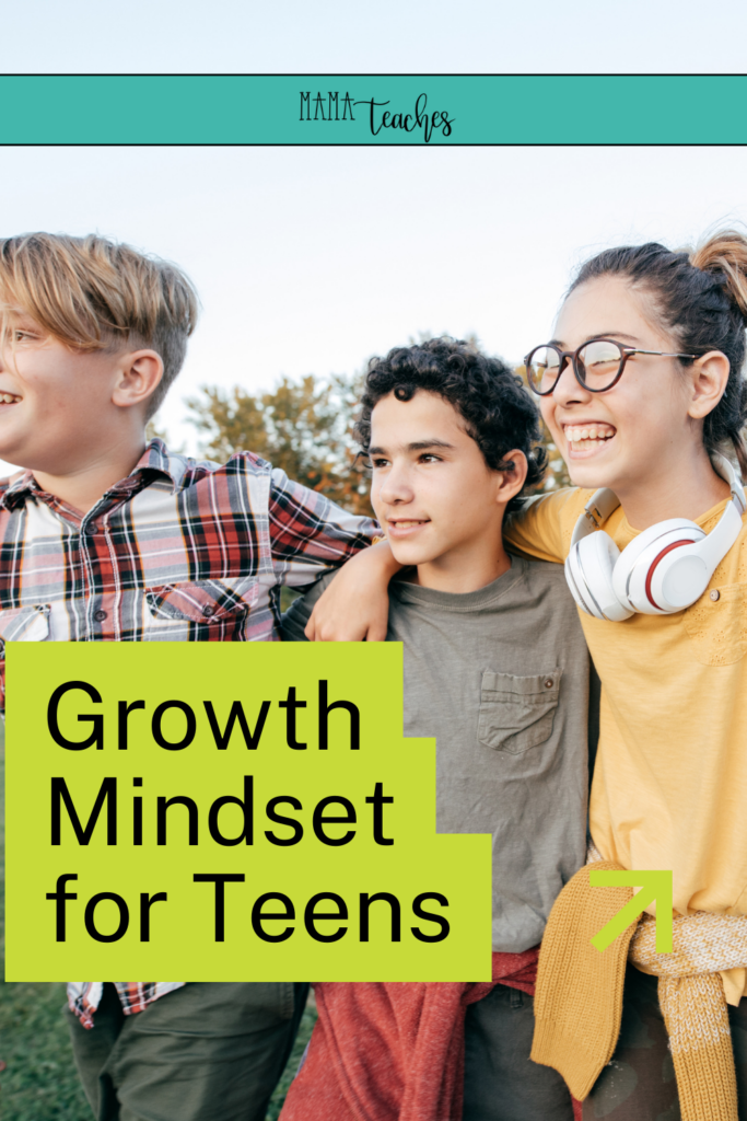 Growth Mindset for Teens - Mama Teaches