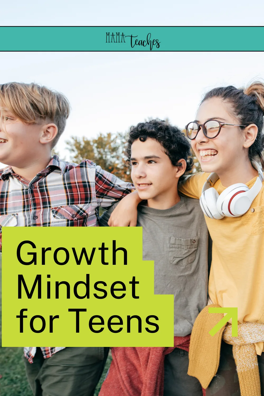 Growth Mindset for Teens - Mama Teaches