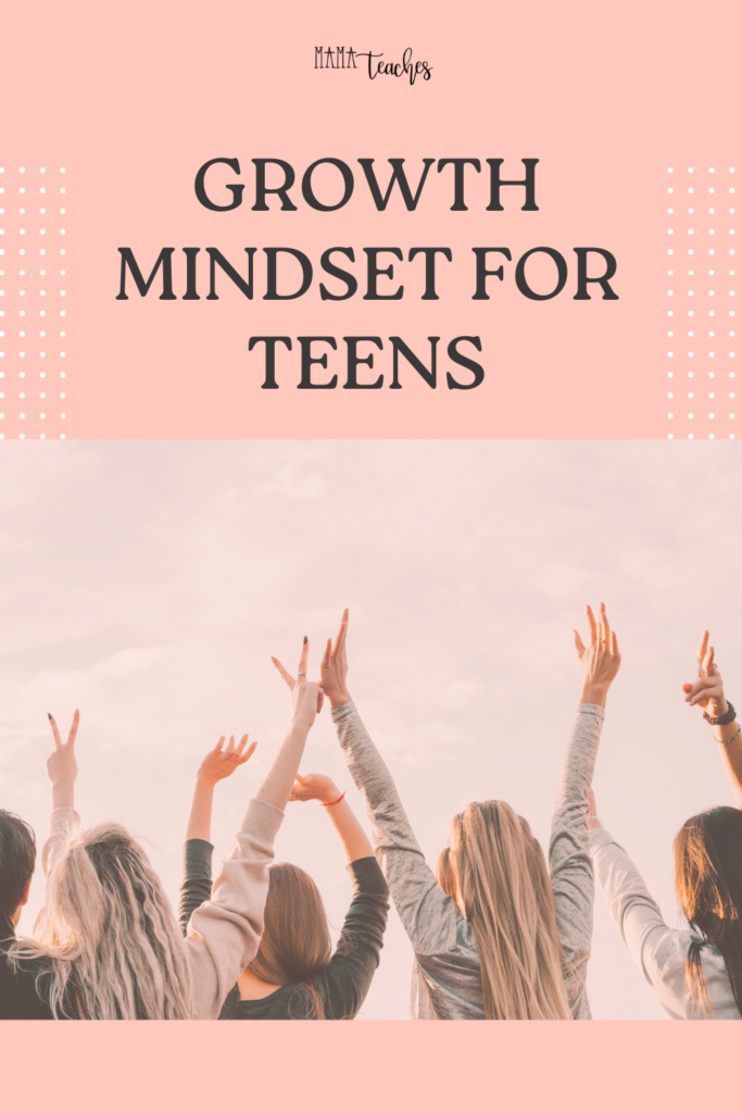 Growth Mindset for Teens - Mama Teaches
