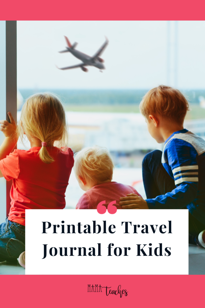 Printable Travel Journal for Kids - Mama Teaches