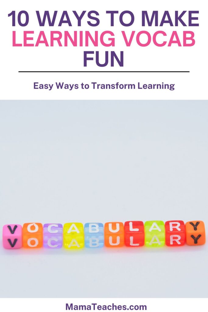 10 Ways to Make Learning Vocabulary Fun - Mama Teaches