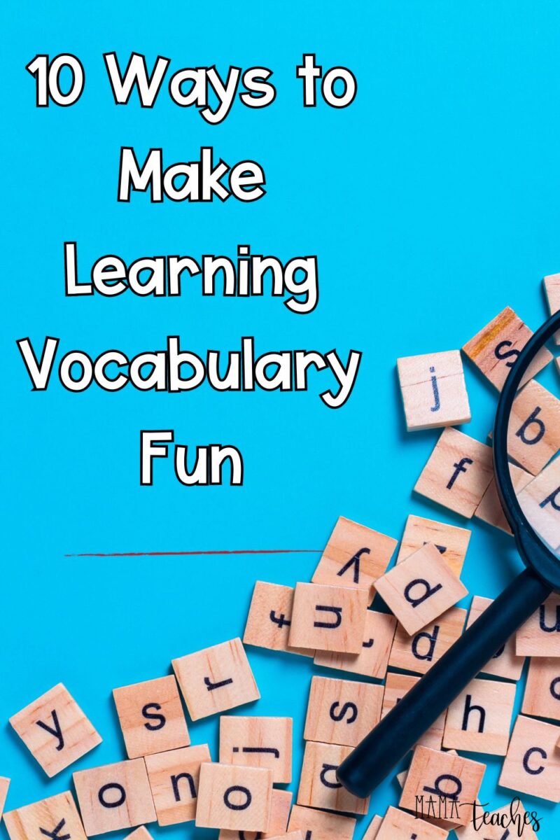 10 Ways to Make Learning Vocabulary Fun - Mama Teaches