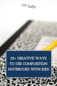 25+ Creative Ways to Use Composition Notebooks with Kids - Mama Teaches