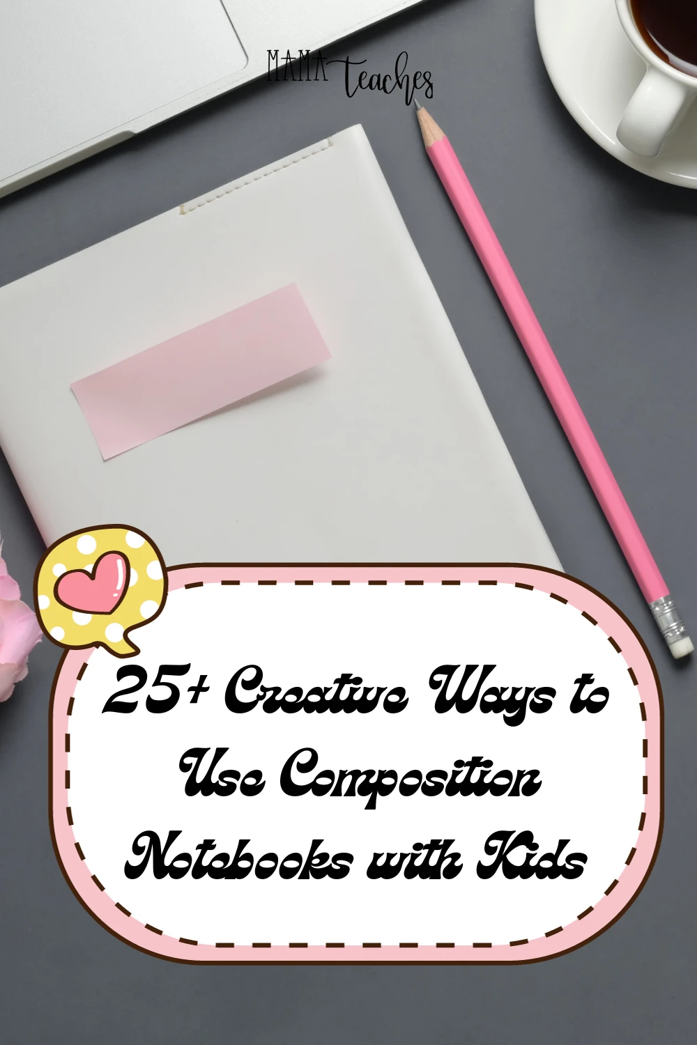 25+ Creative Ways to Use Composition Notebooks with Kids - Mama Teaches