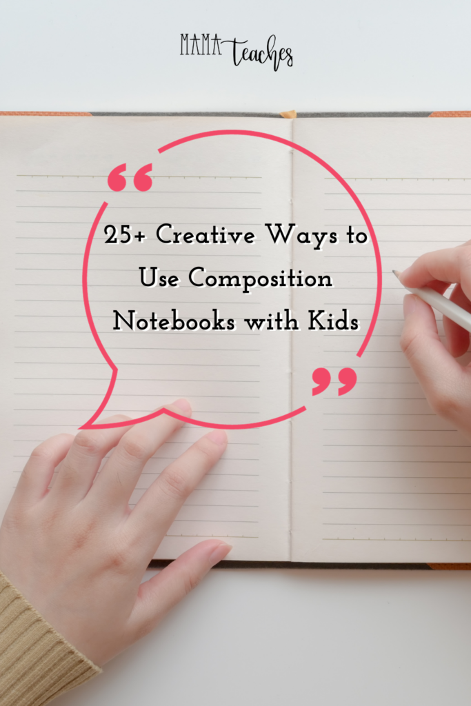 25+ Creative Ways to Use Composition Notebooks with Kids - Mama Teaches